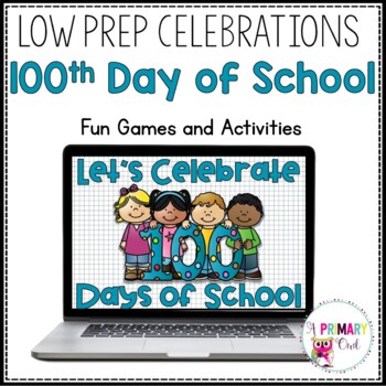 Digital Low Prep 100th Day of School Celebration - A Primary Owl